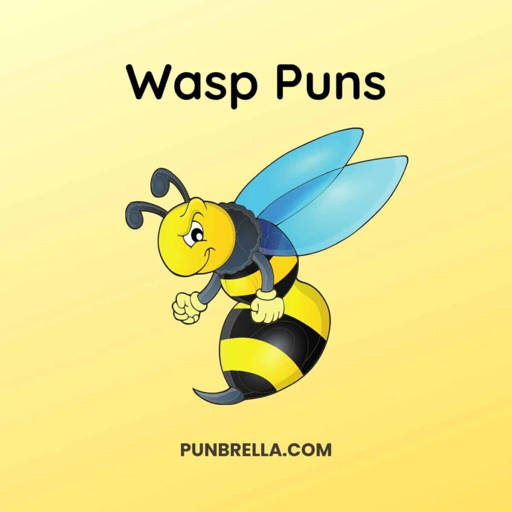 149 Wasp Puns That Will Make You Buzz with Laughter