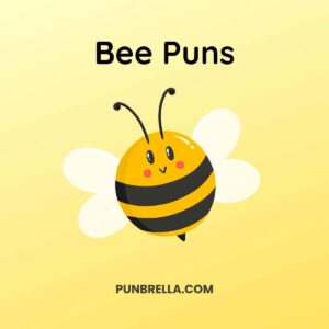 300 Buzz-Worthy Bee Puns to Sweeten Your Conversations