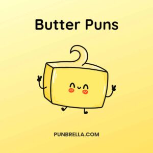 200 Funny Butter Puns and Jokes to Spread Joy and Laughter