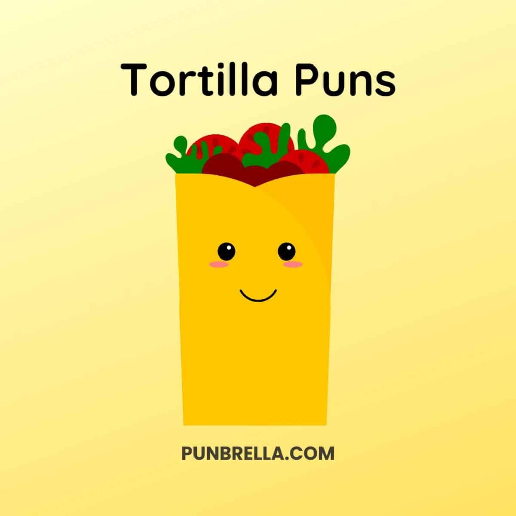 200 Hilarious Tortilla Puns and Jokes: Roll with Laughter